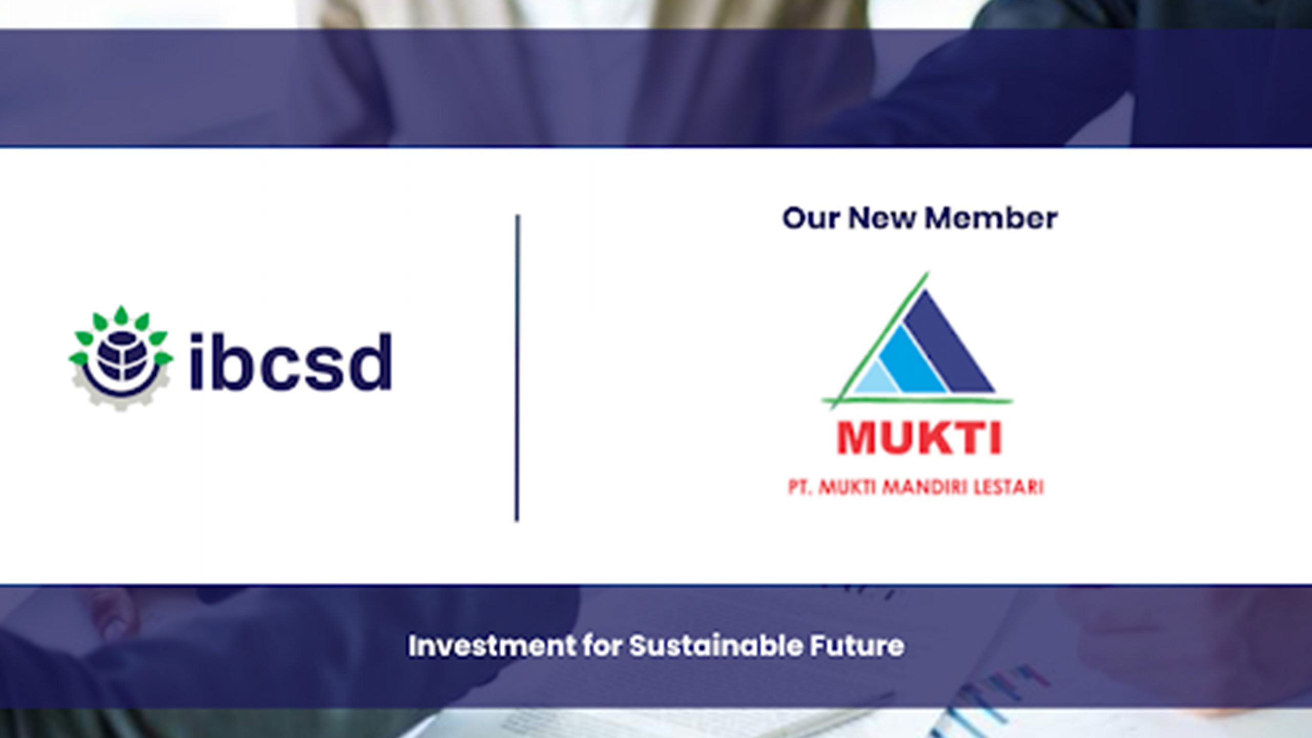 The Indonesia Business Council for Sustainable Development | Welcoming PT Mukti Mandiri Lestari ...