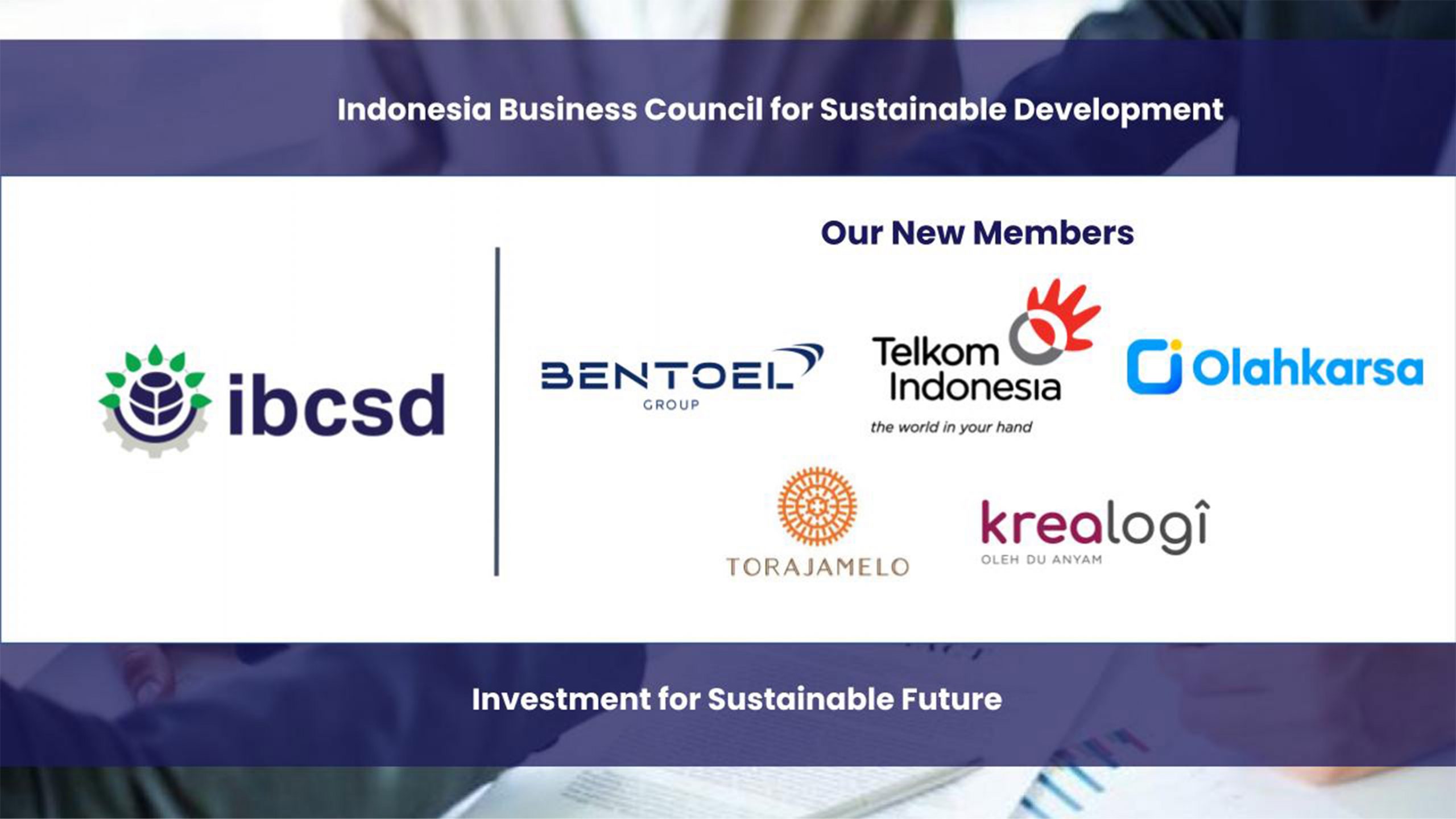 The Indonesia Business Council for Sustainable Development | Welcoming New Members of IBCSD ...